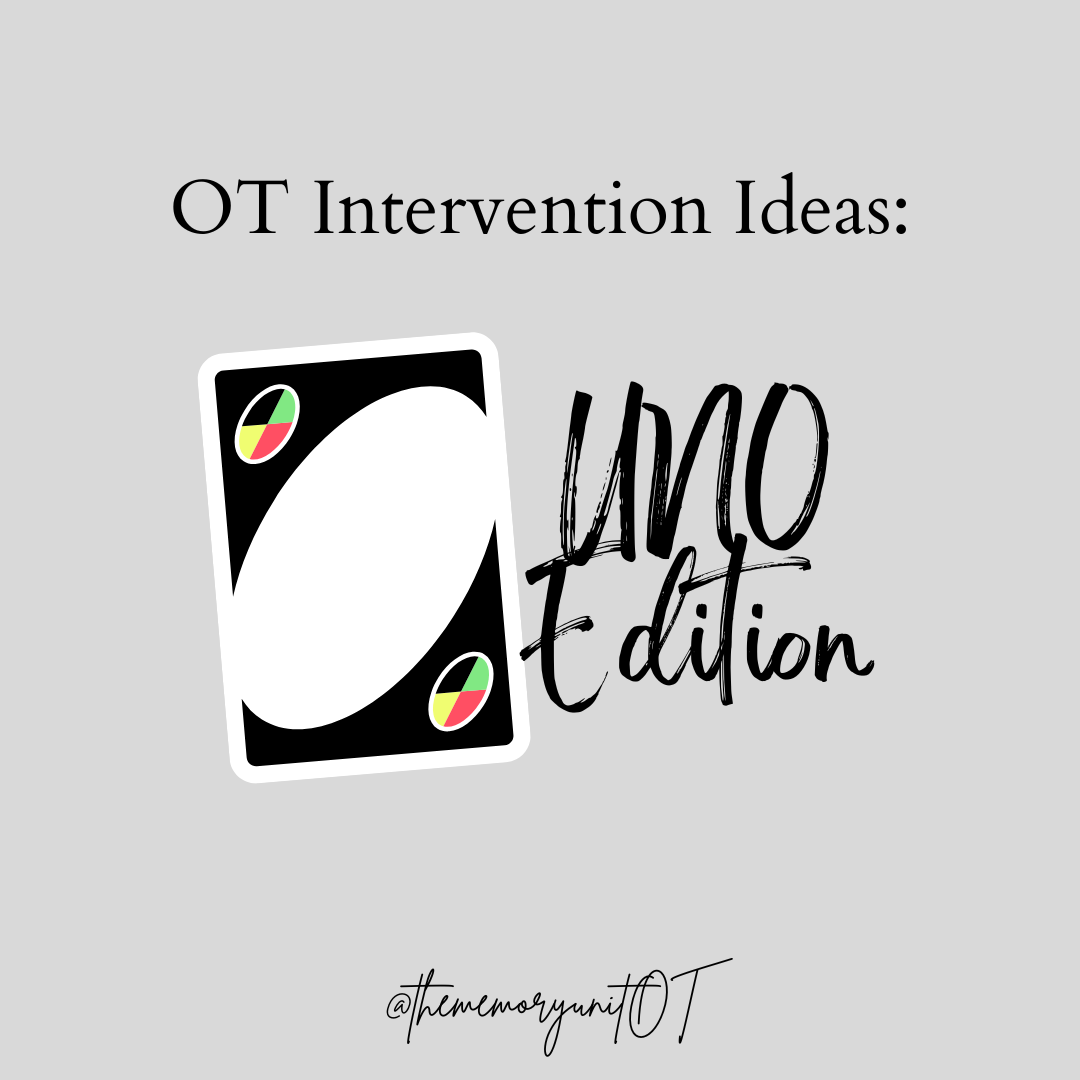 How to Turn UNO into a Therapeutic Intervention – The Memory Unit OT