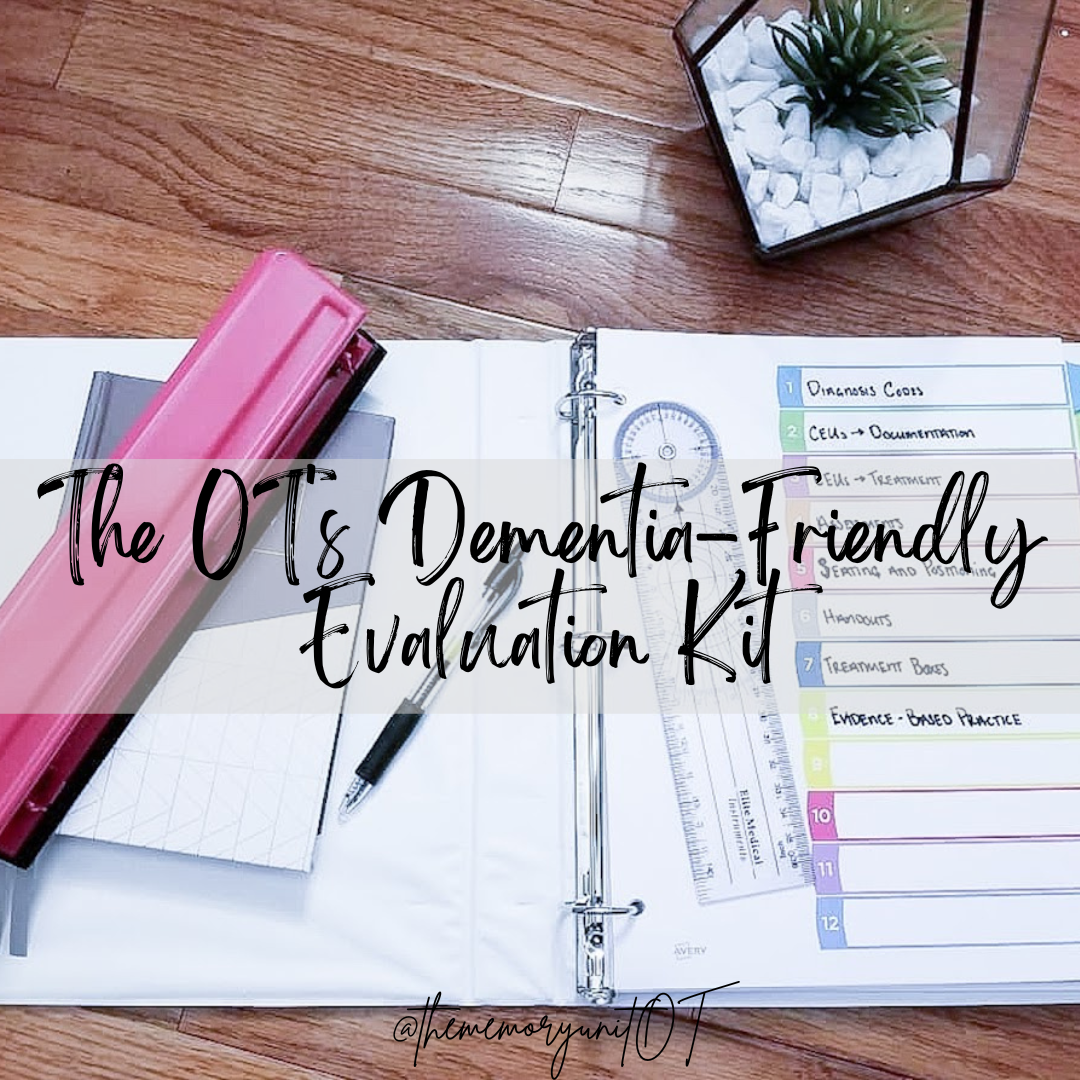 The Dementia-Friendly Evaluation Kit they didn’t give you in OT School ...